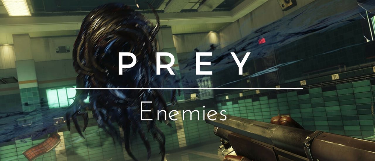Prey Enemies Directory and Wiki