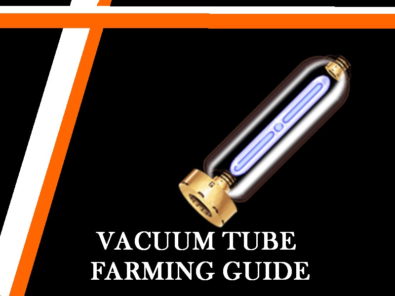 Vacuum Tubes Easy Farming Guide: Tips and Tricks - SAMURAI GAMERS